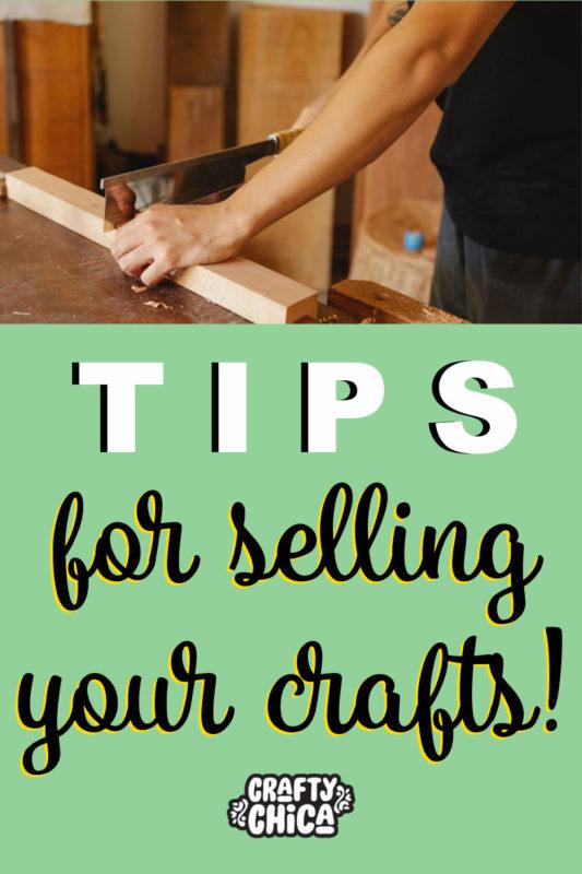 Tips for selling your crafts - Crafty Chica