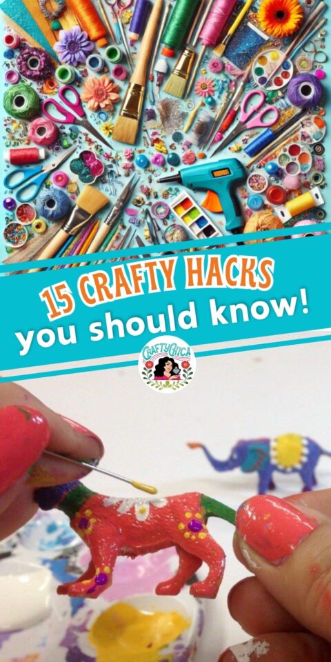 15 genius crafting hacks every creative should know - Crafty Chica